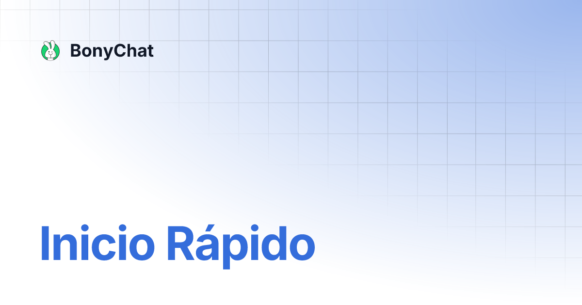 Inicio Rápido | BonyChat