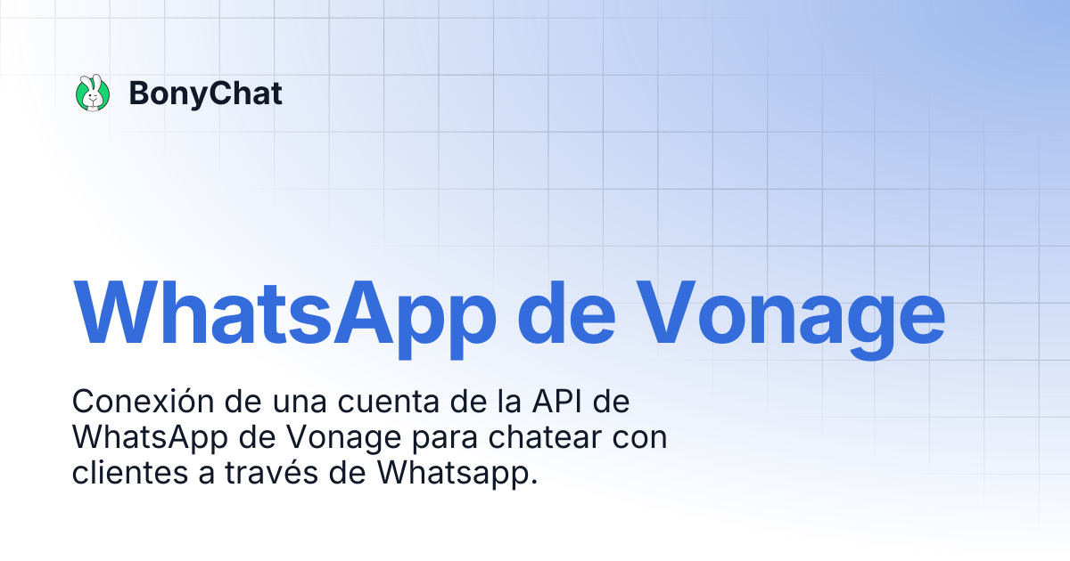 WhatsApp de Vonage | BonyChat
